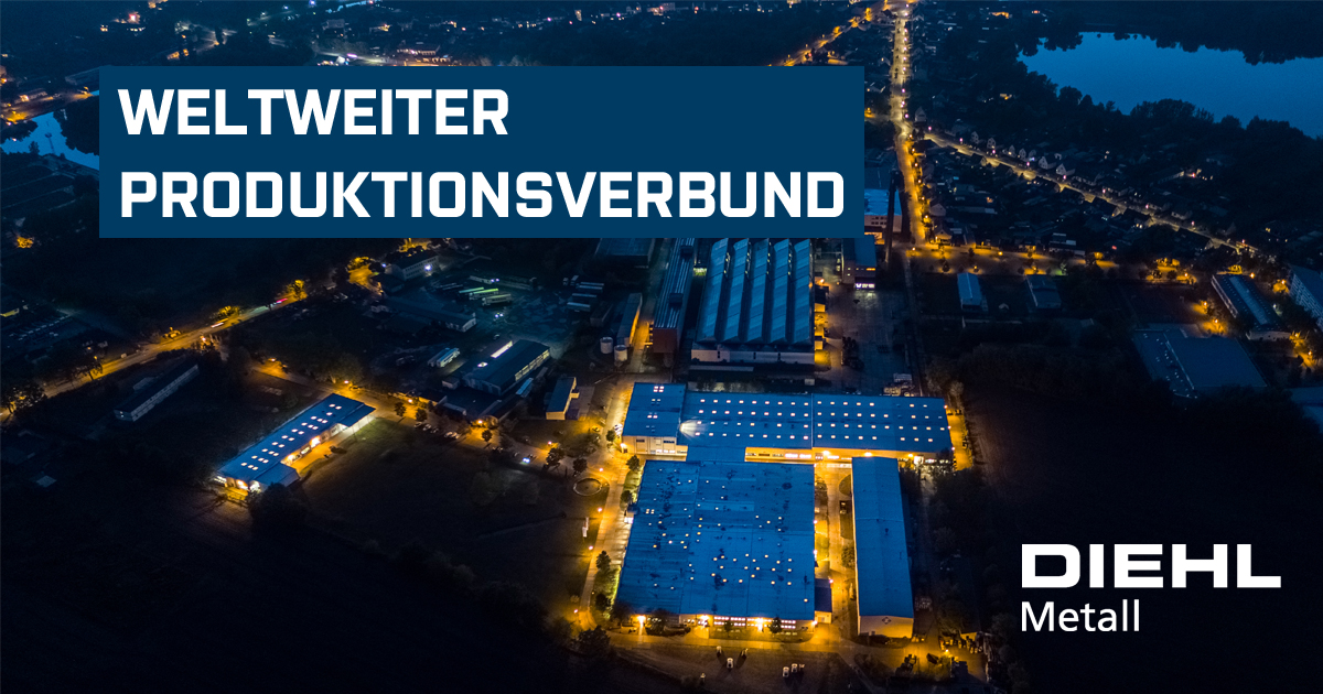 Weltweiter Produktionsverbund | Diehl Metall
